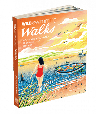 Wild Swimming Walks Norfolk & Suffolk - Wild Things Publishing